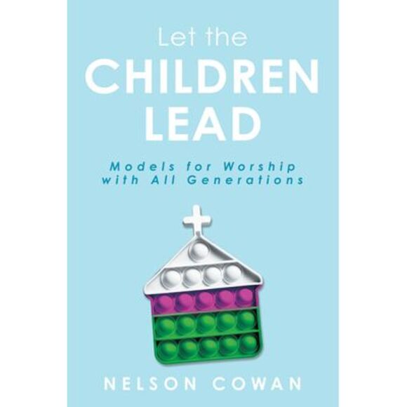 Nelson Cowan | Other | Let The Children Lead Models For Worship With ...